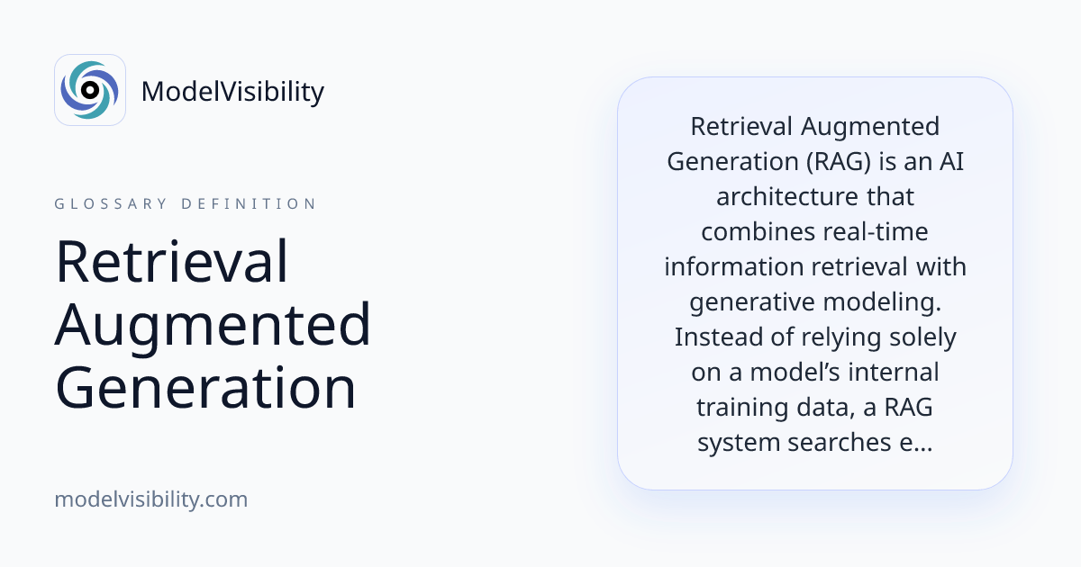 What is Retrieval Augmented Generation | modelvisibility.com